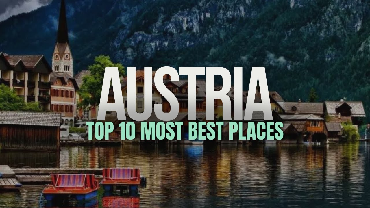 Top 10 Most Best Places To Visit In Austria -Travel Video - YouTube