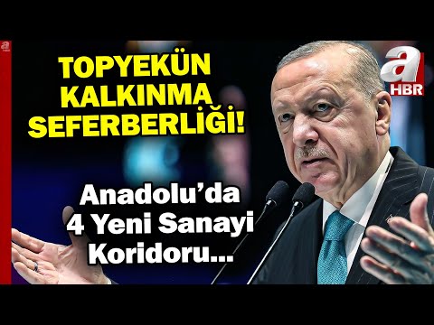 Topyekün Kalkınma Seferberliği... Anadolu'da 4 Yeni Sanayi Koridoru Oluşturulacak! | A Haber