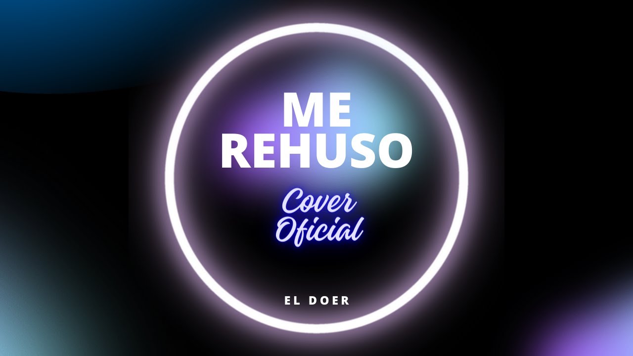 Me Rehuso Oficial Cover El Doer (Prod.BMS) - YouTube