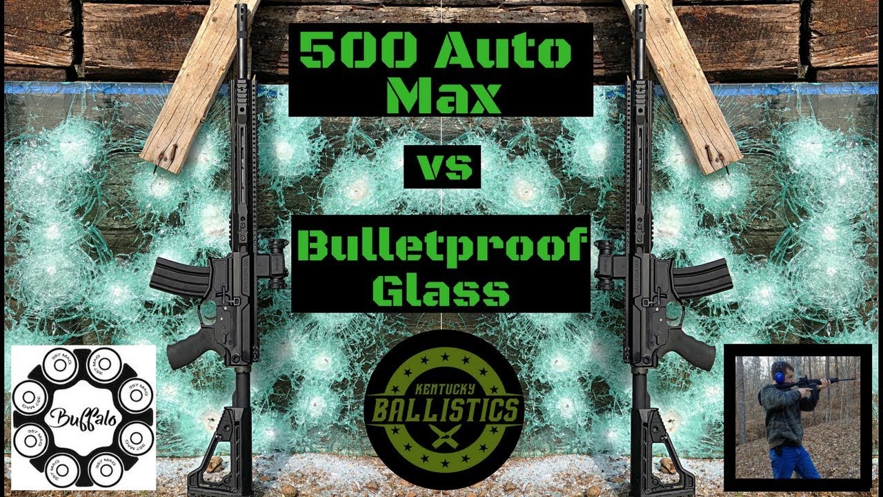 500 Auto Max vs Bulletproof Glass (ft. Buffalo's Outdoors & The ...