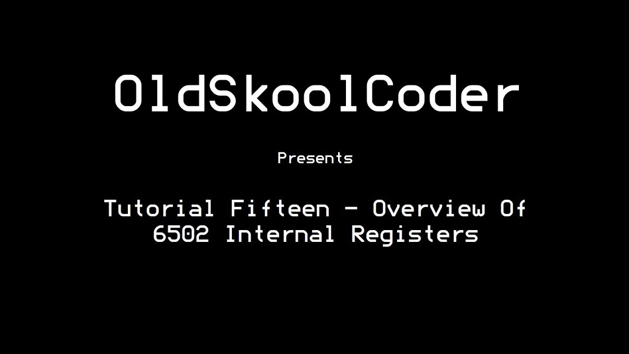 Tutorial Fifteen - Overview Of 6502 Internal Registers - YouTube