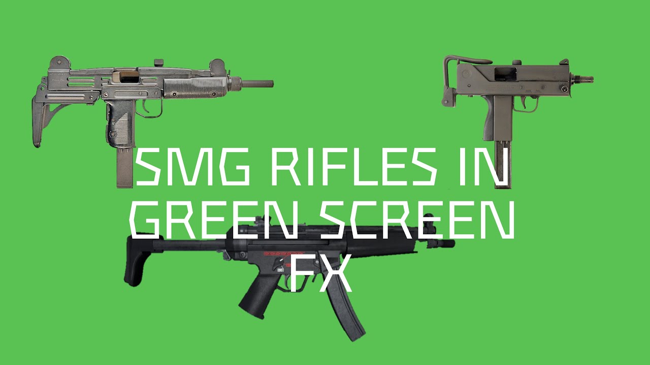TOP 3 SMG RIFLES IN GREEN SCREEN FX ANIMATED!!!!!!! - YouTube