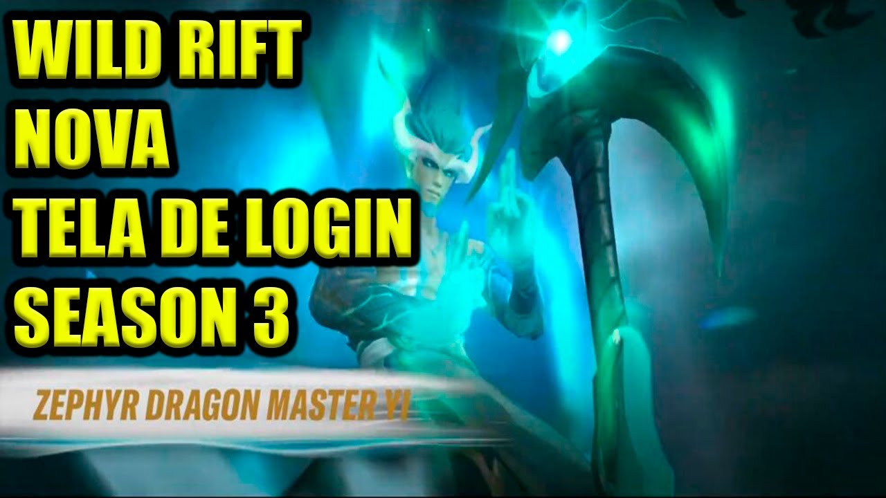 Nova Tela De Carregamento Wild Rift Season 3 - YouTube