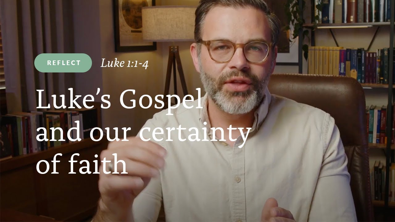 Reflection: The purpose of Luke's Gospel (Luke 1:1-4) - YouTube