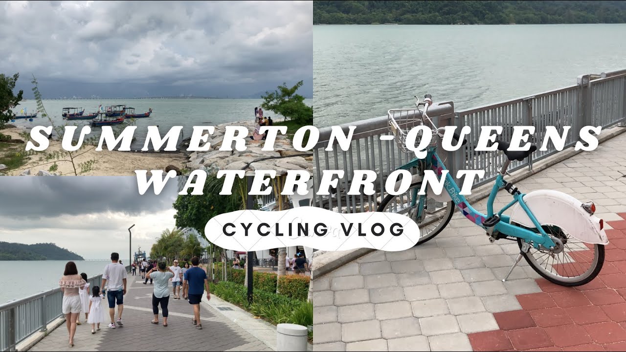Relaxing 🏝️ Penang Cycling Summerton 🚴‍♂️ Queens Waterfront with Link ...