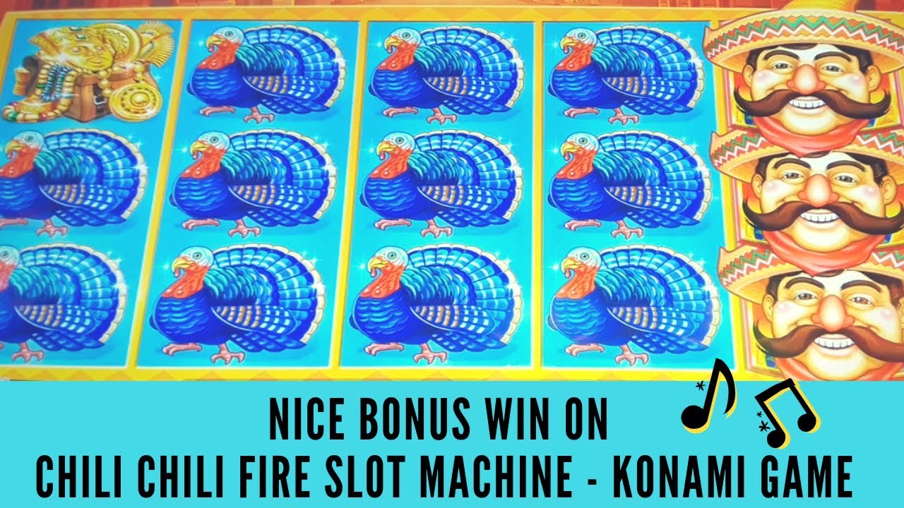 NICE BONUS WIN ON CHILI CHILI FIRE SLOT MACHINE - KONAMI GAME ...