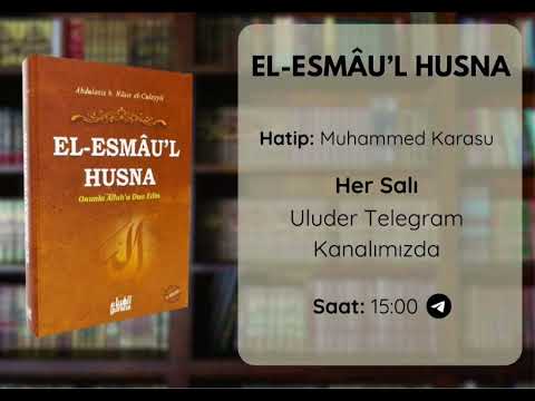 Esmâ-ul Husna Es-Semi' (63.Ders)