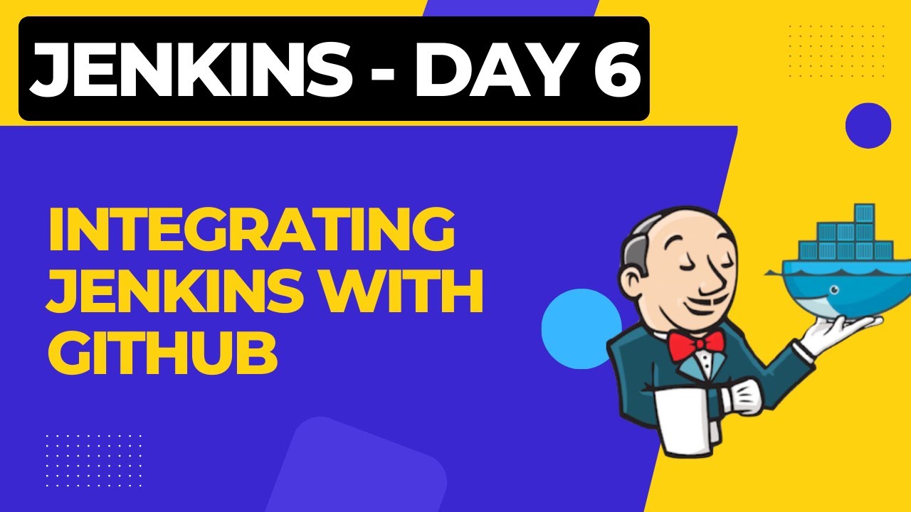 Day 6 - Jenkins Zero To Hero Series || Integrating Jenkins With GitHub - YouTube