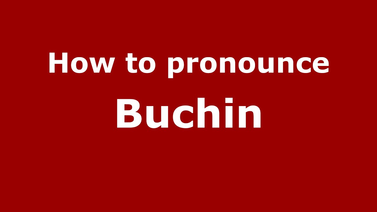 How to pronounce Buchin (Romanian/Romania) - PronounceNames.com - YouTube