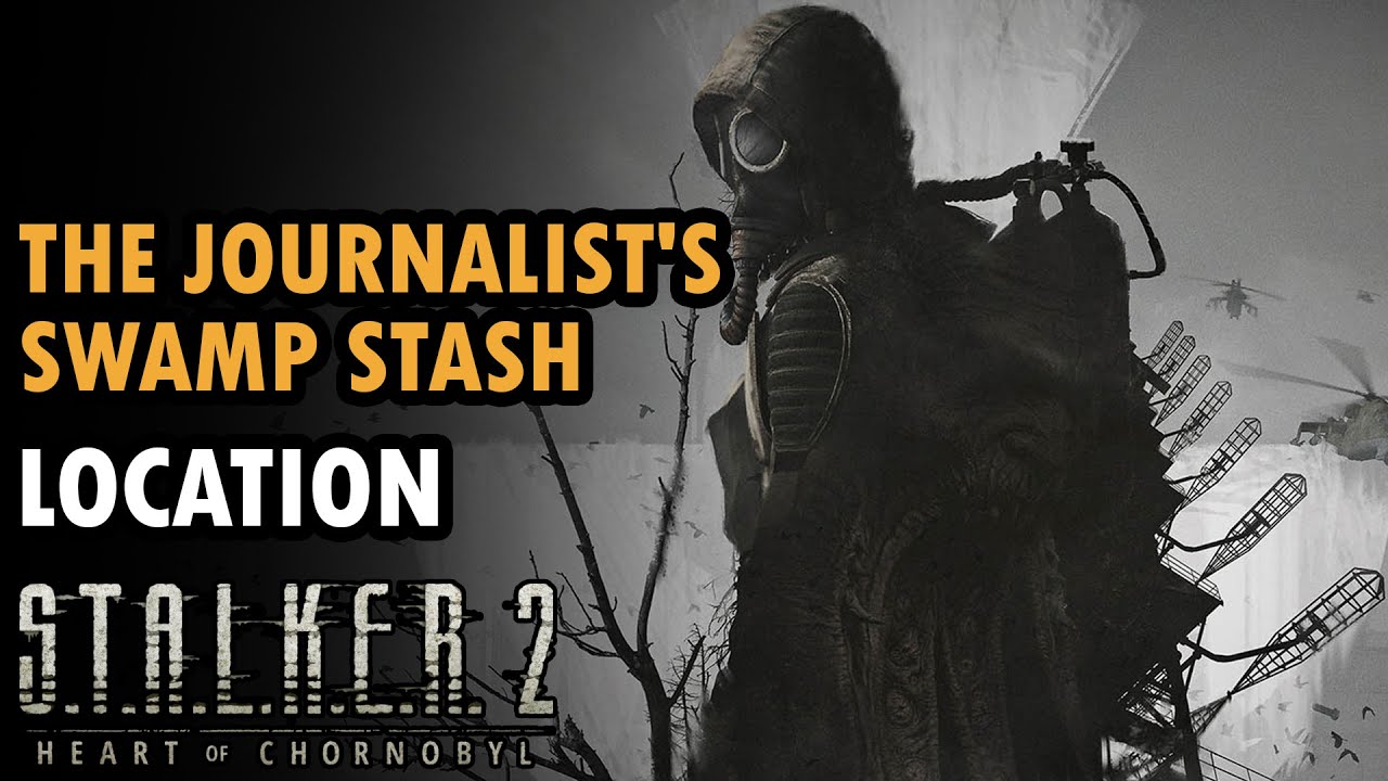 The Journalist's Swamp Stash Location Stalker 2 Heart Of Chornobyl ...