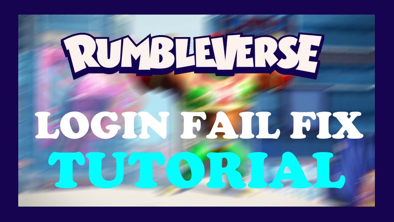 RumbleVerse - Fix Login Fail - TUTORIAL | 2022 - YouTube