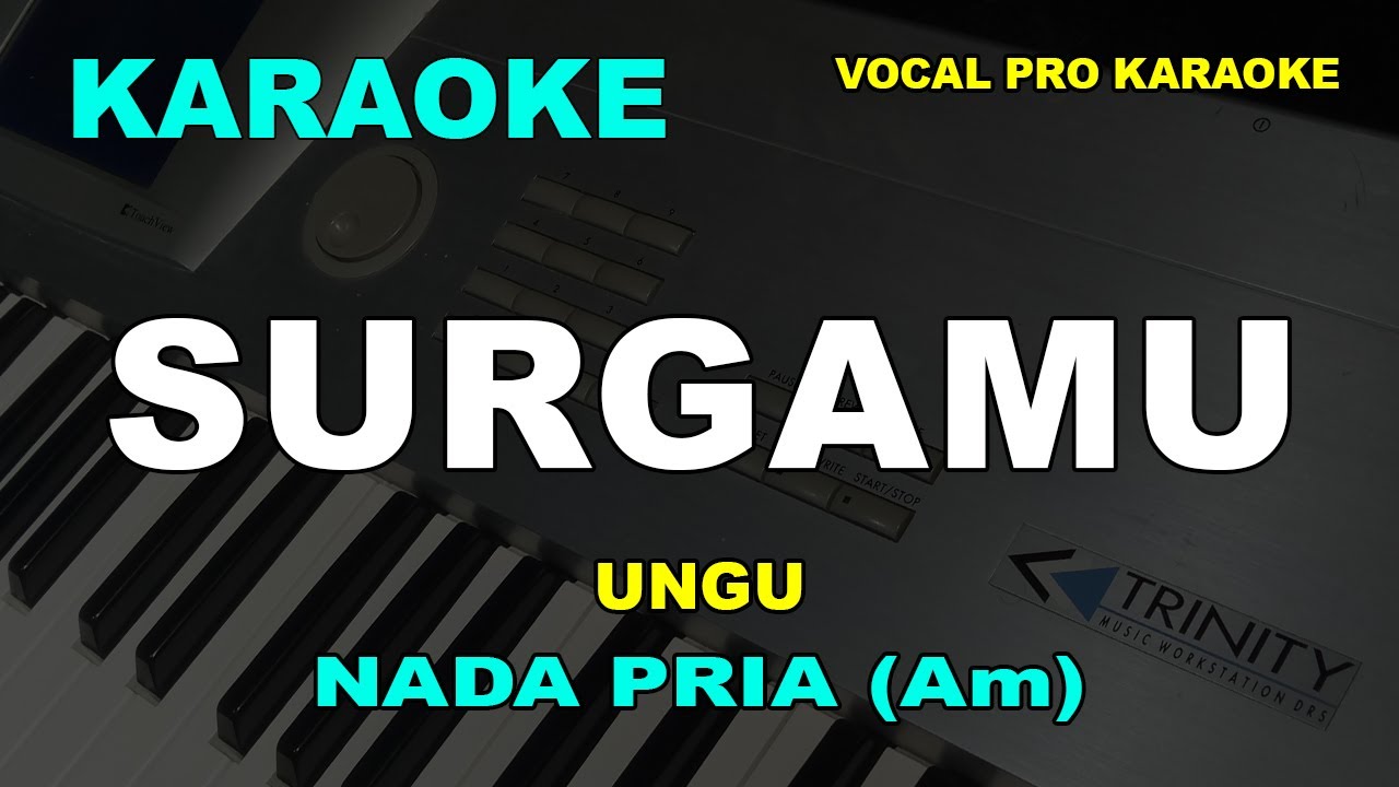 SURGAMU KARAOKE NADA PRIA/COWOK | UNGU | VOCAL PRO KARAOKE - YouTube