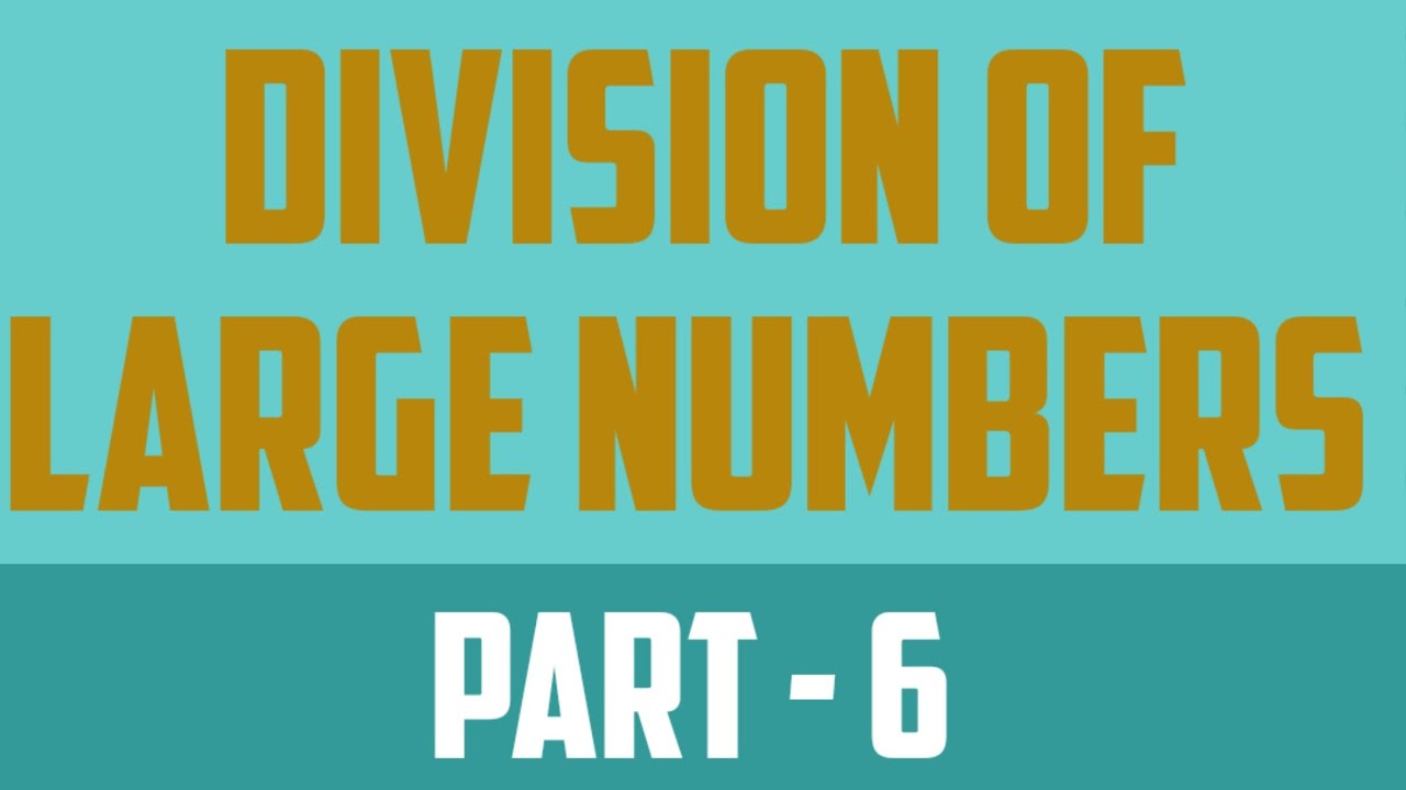 Division Division Of Large Numbers Part 6 How To Divide Big Division Division Of Large Numbers Part 6 How To Divide Big