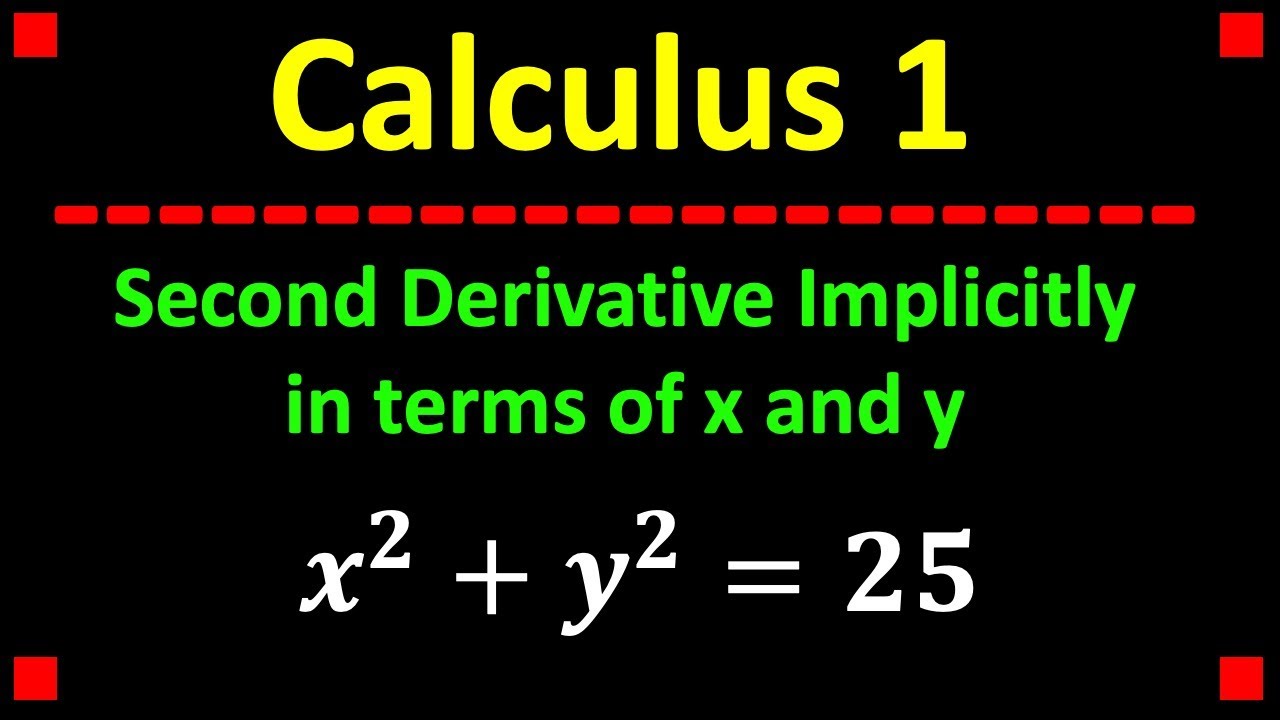 Finding The 2nd Derivative Implicitly In Terms Of X And Y Youtube