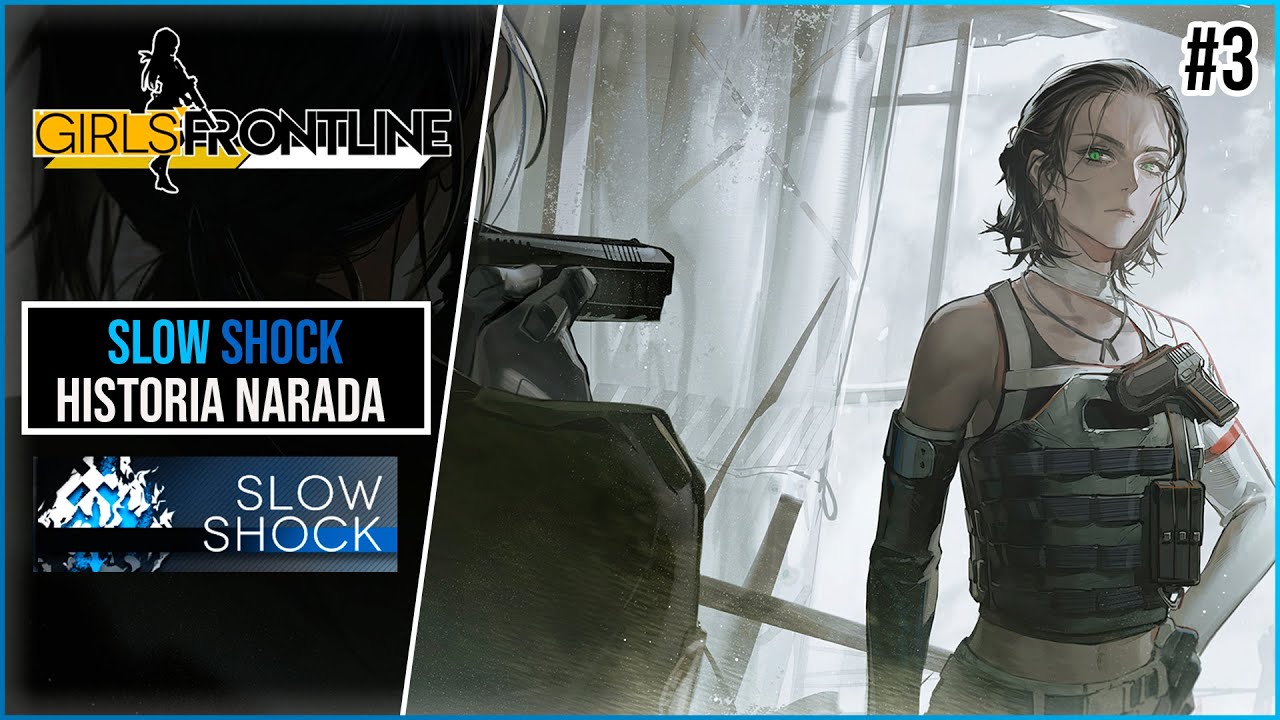 【Girls' Frontline】Slow Shock | #3 Historia Narrada - YouTube