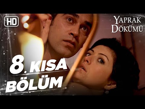 Yaprak Dökümü 8. Kısa Bölüm
