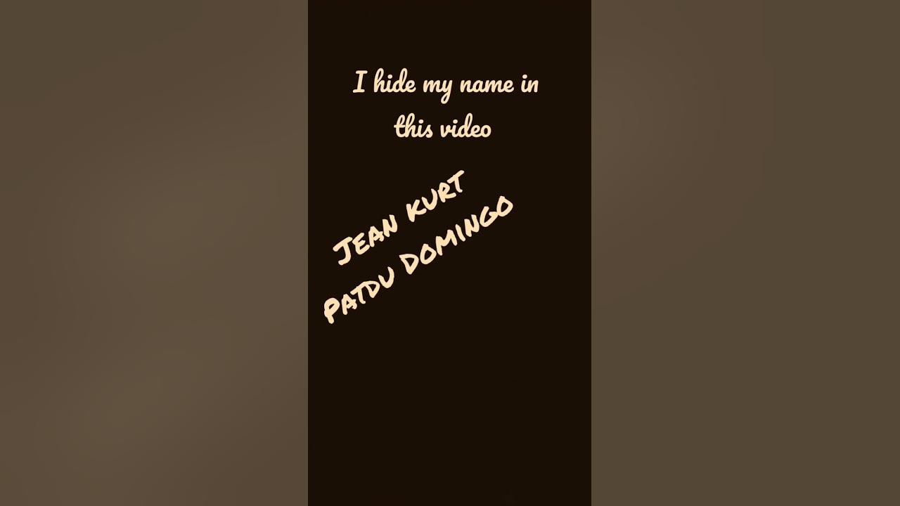 I Hide My Name In This Video YouTube i-hide-my-name-in-this-video-youtube