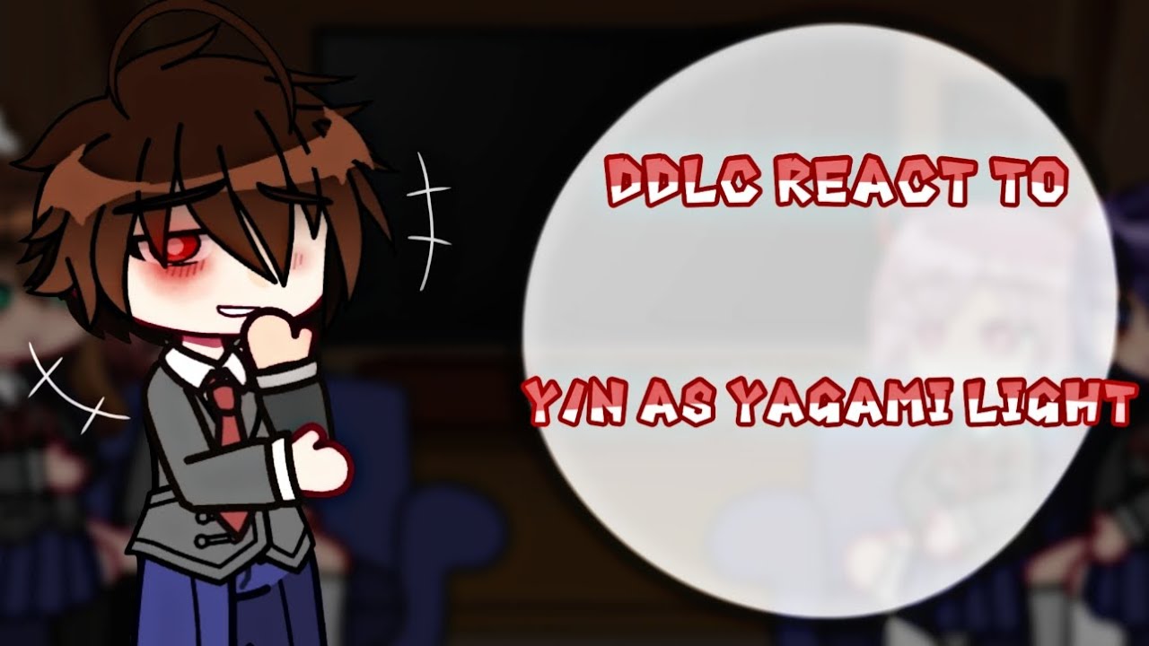 DDLC react to Y/N future as Yagami Light 1/1 |DDLC x Death note| - YouTube