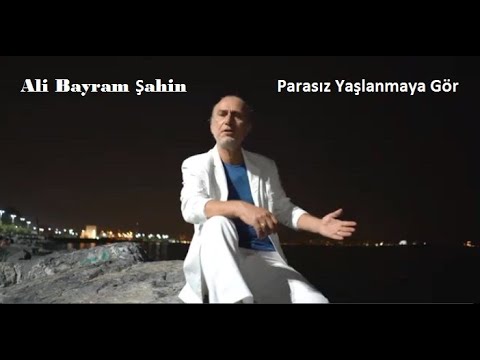 Ali Bayram Şahin -  Parasız Yaşlanmaya Gör