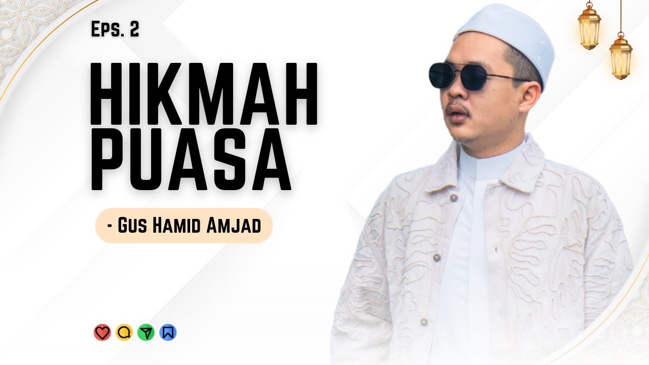 HIKMAH PUASA ( Edisi Ramadhan 1446 H ) Gus Hamid Amjad - Episode 2 ...