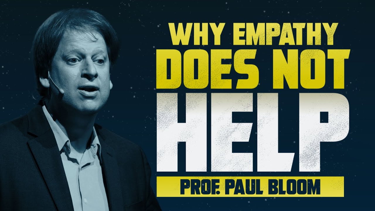 Why Empathy Isn't Helpful with Professor Paul Bloom | Starts With Me ...