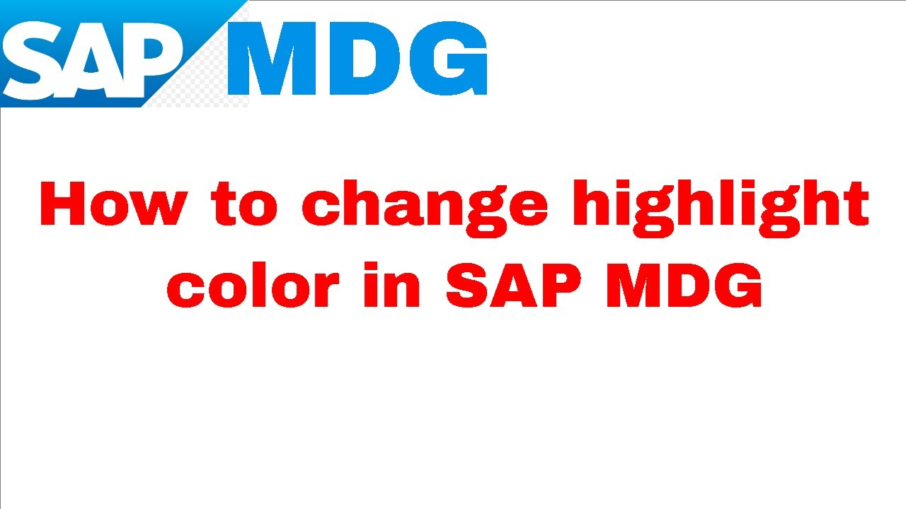 Changing Highlight Colors in SAP MDG - YouTube