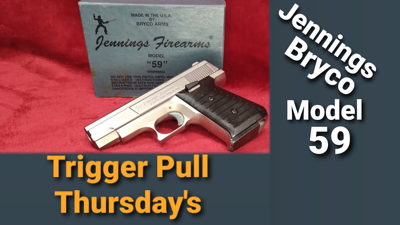 What is the trigger pull on the Jennings Bryco Model 59? Trigger Pull ...