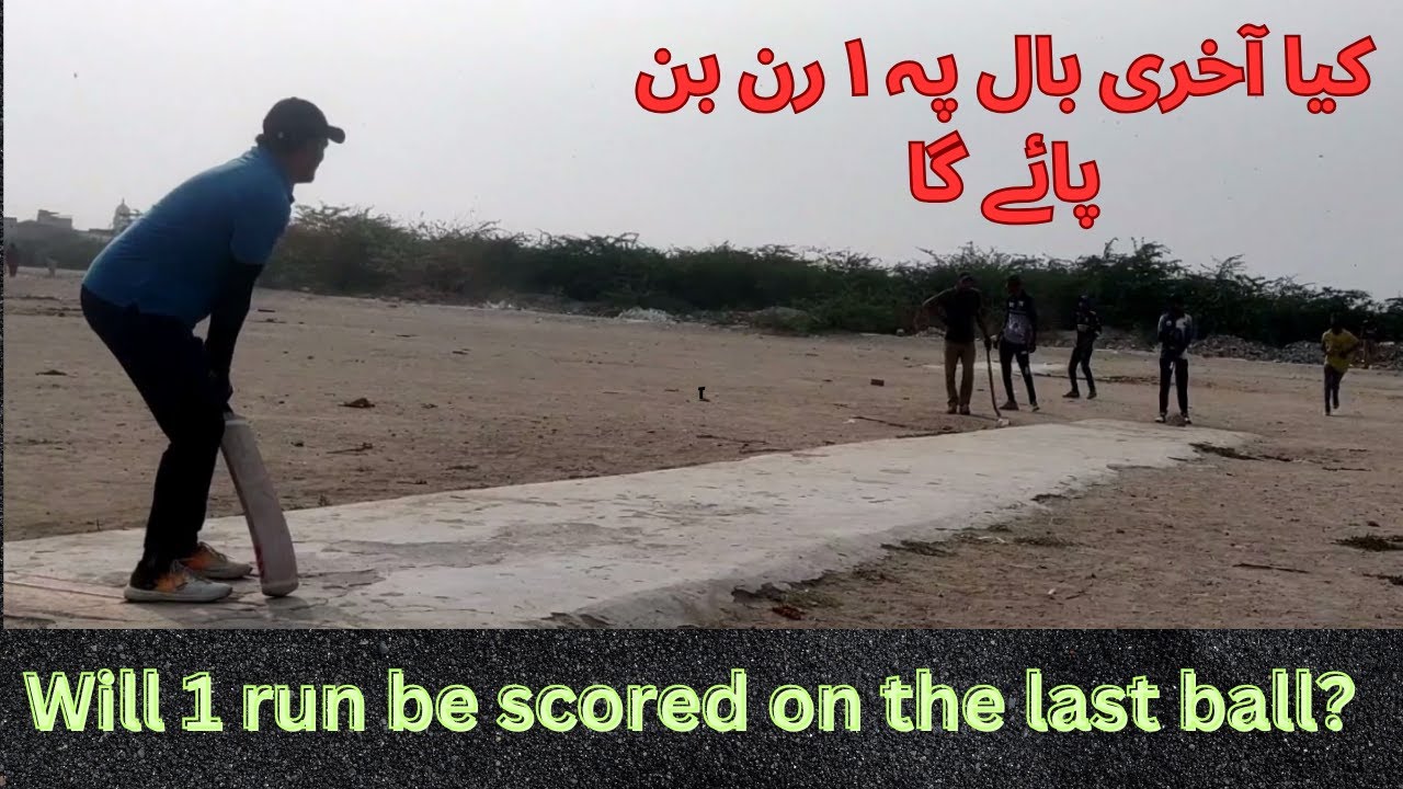 Will 1 run be scored on the last ball? kea last ball pe 1 run ban paye ...