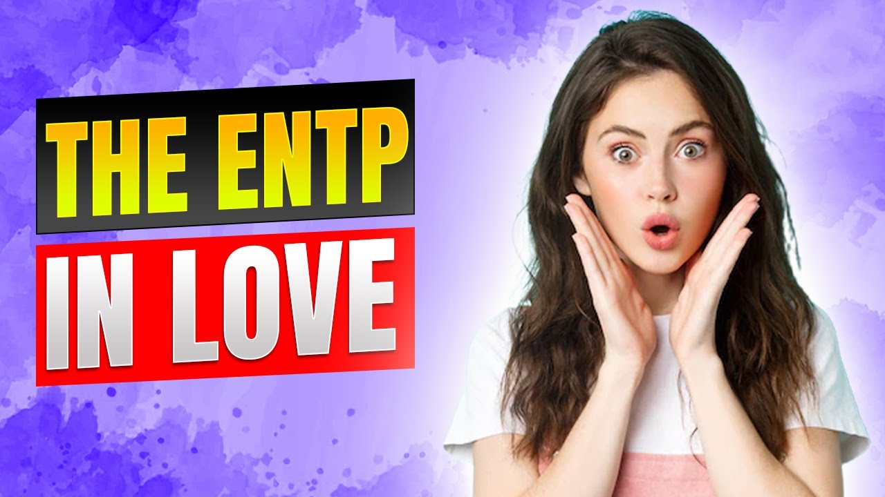 The ENTP in Love - YouTube