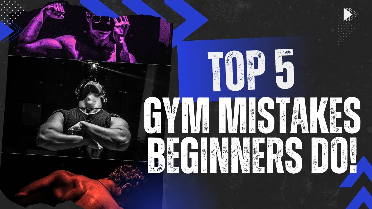 Top 5 gym mistakes beginners do ! - YouTube