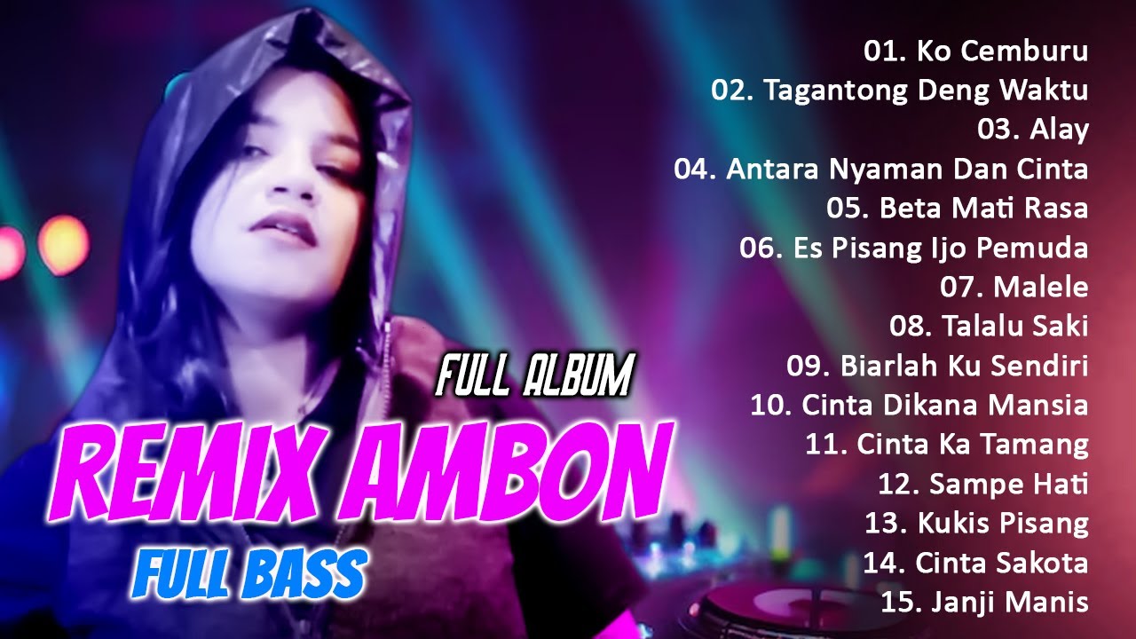 Full Album Remix Ambon Terpopuler 2023 || DJ Remix Ambon Full Bass ...