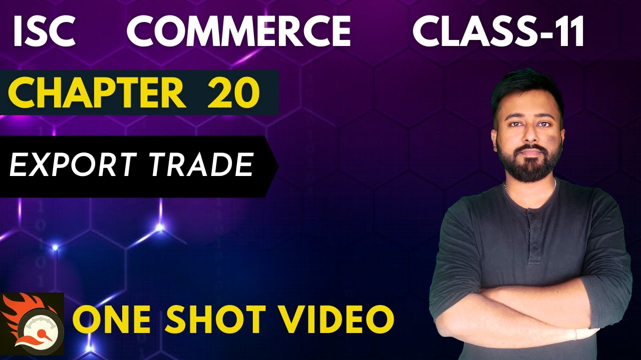 EXPORT TRADE - [ISC Commerce]- Class 11 - YouTube