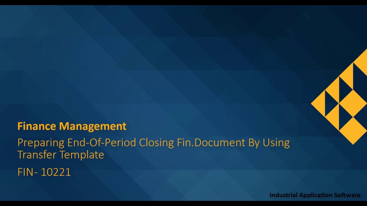 FIN 10221 : FINT20 - Preparing end-of-period Closing Finance Document ...