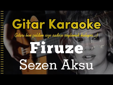 Firuze - Sezen Aksu (Gitar Karaoke) #5 Ayrı Ton