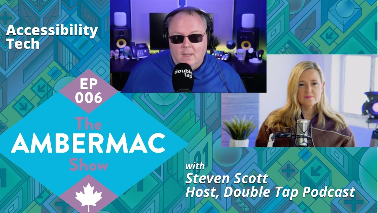 The Best Accessible Tech with Steven Scott: The AmberMac Show Ep006 ...