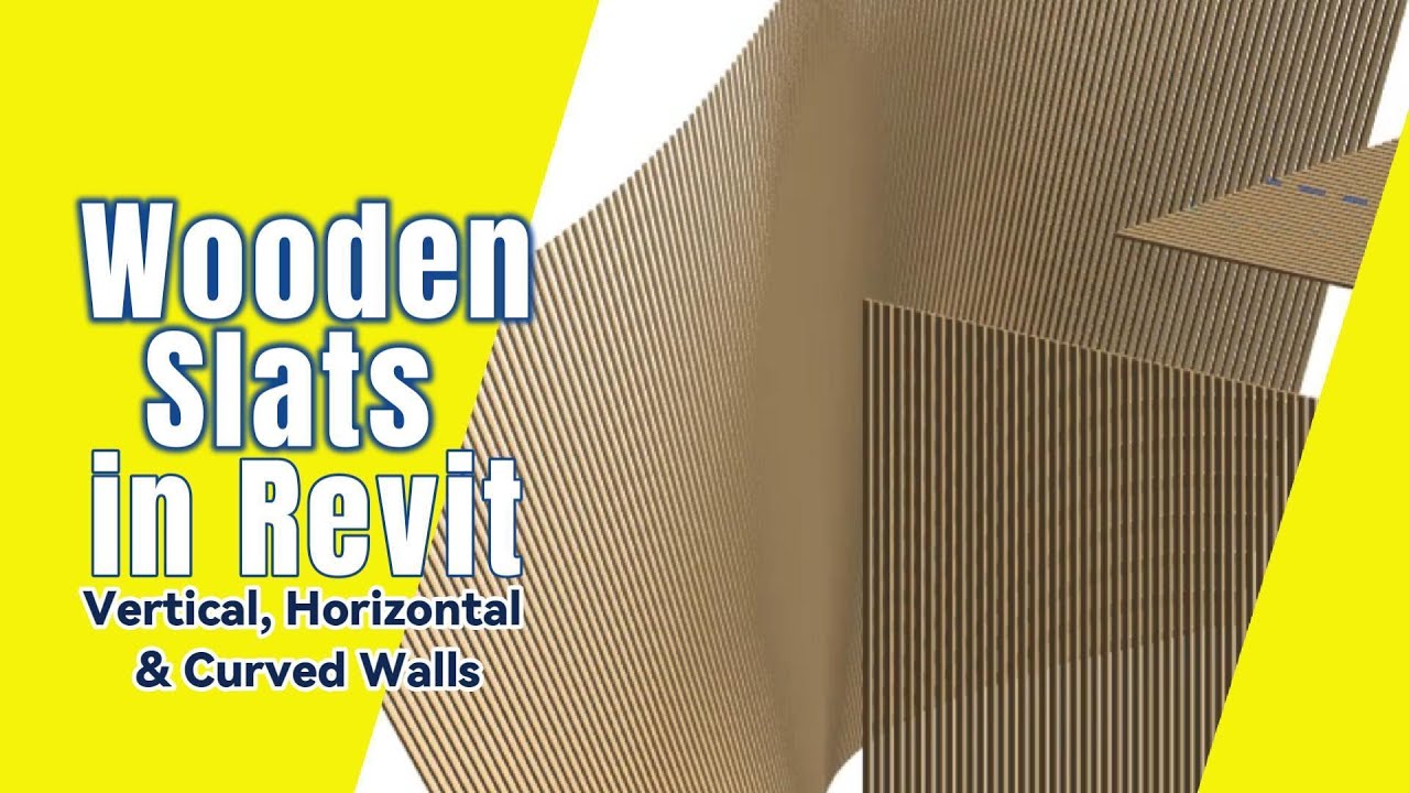 How to Create Wooden Slats in Revit | Vertical, Horizontal & Curved ...