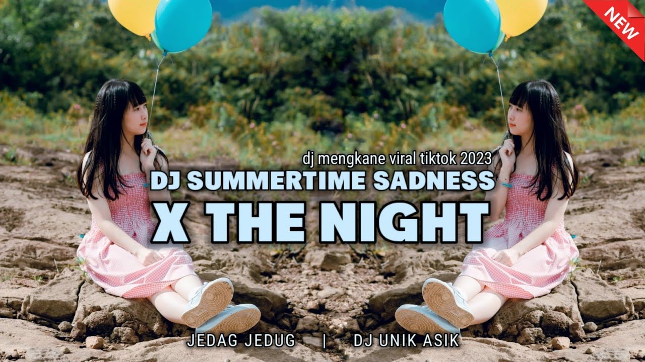 DJ SUMMERTIME SADNESS x THE NIGHT - Sound Kane | Dj Unik Asik - YouTube