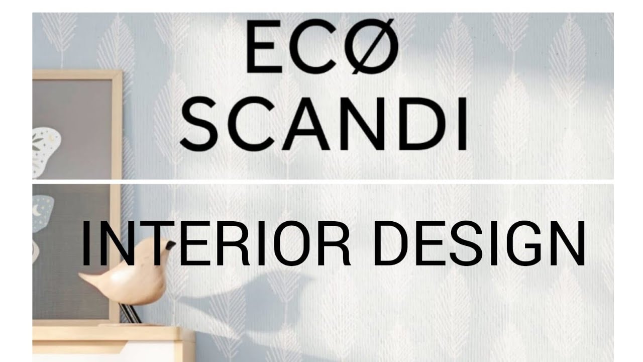 ECO SCANDI INTERIOR DESIGN - YouTube