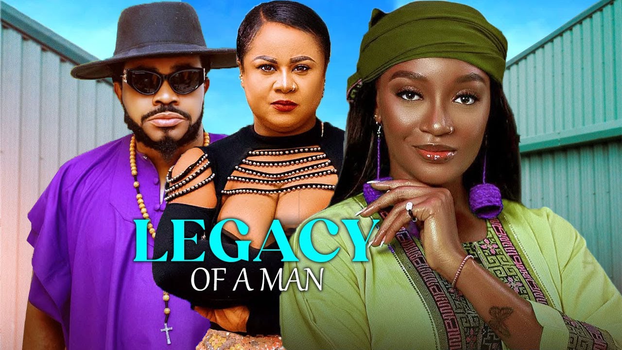 LEGACY OF A MAN - UJU OKOLI, MALEEK MILTON, ADAEZE ELUKE 2025 LATEST ...
