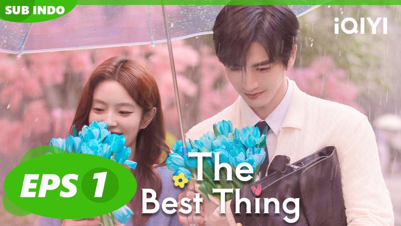 Sifat hangat He Su Ye dan Shen Xi Fan 🥰| The Best Thing【INDO SUB】EP1 ...