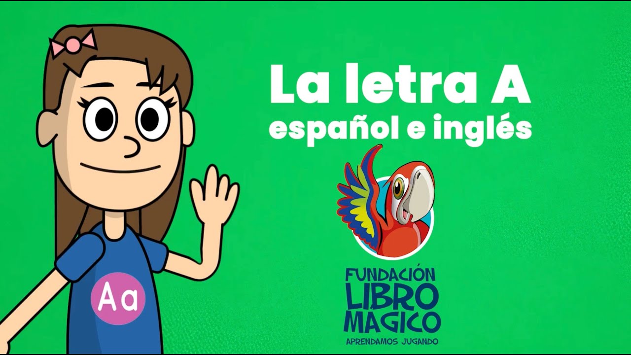 Letra A en Español e Inglés - YouTube
