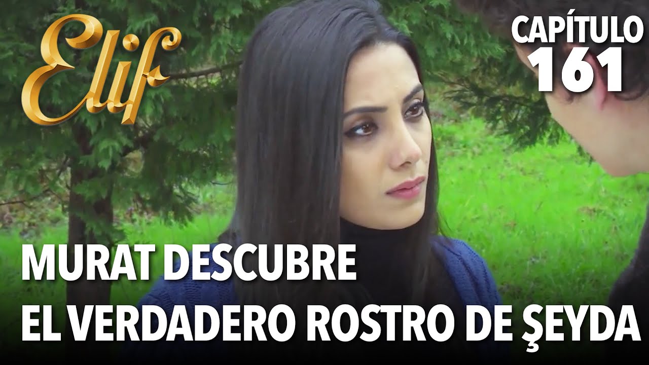 Murat descubre el verdadero rostro de Şeyda | Elif Capitulo 161 - YouTube