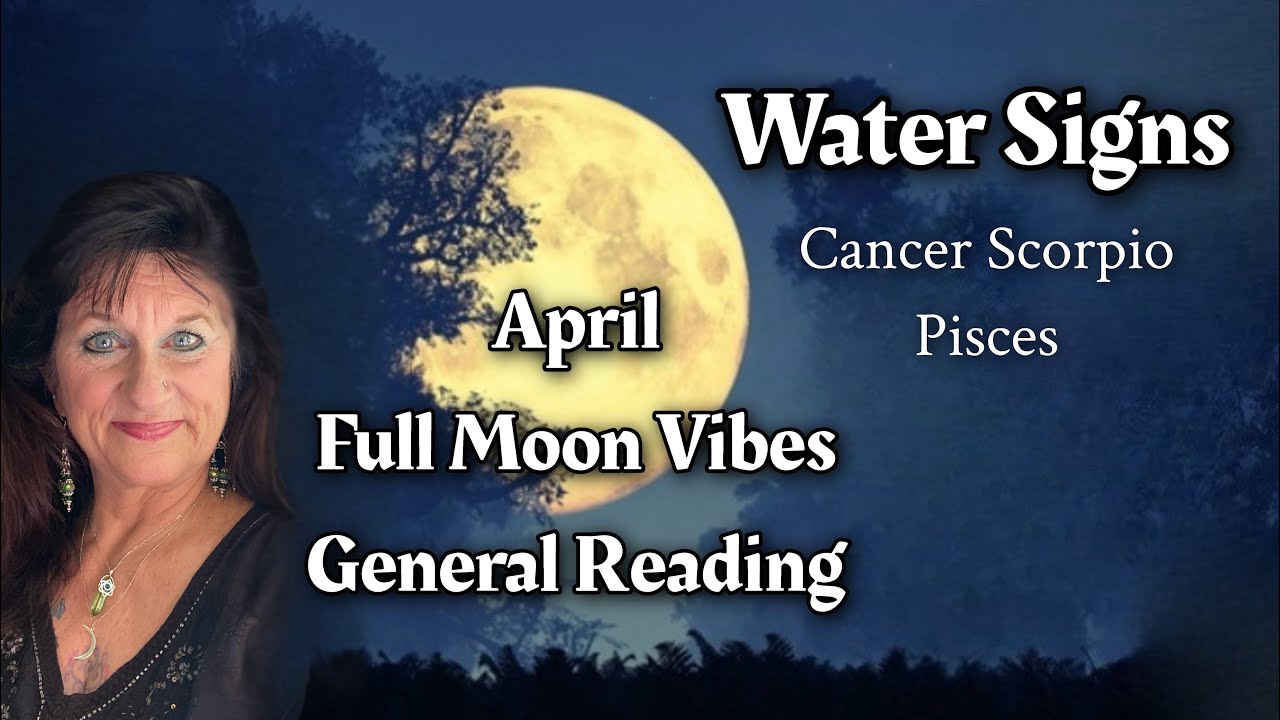 Water Signs April Full Moon Vibes: Soul Contracts - YouTube