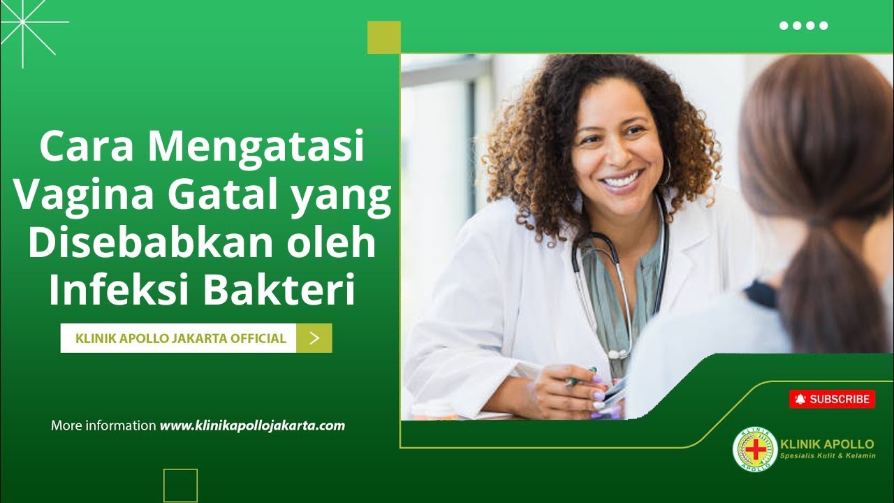 Cara Mengatasi Vagina Gatal Yang Di Sebabkan Oleh Infeksi Bakteri - YouTube