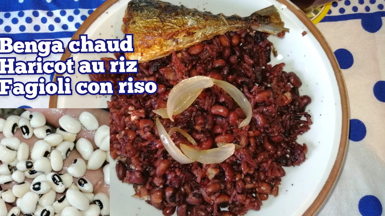 recette simple et rapide de BENGA CHAUD. haricots au riz. fagioli con ...