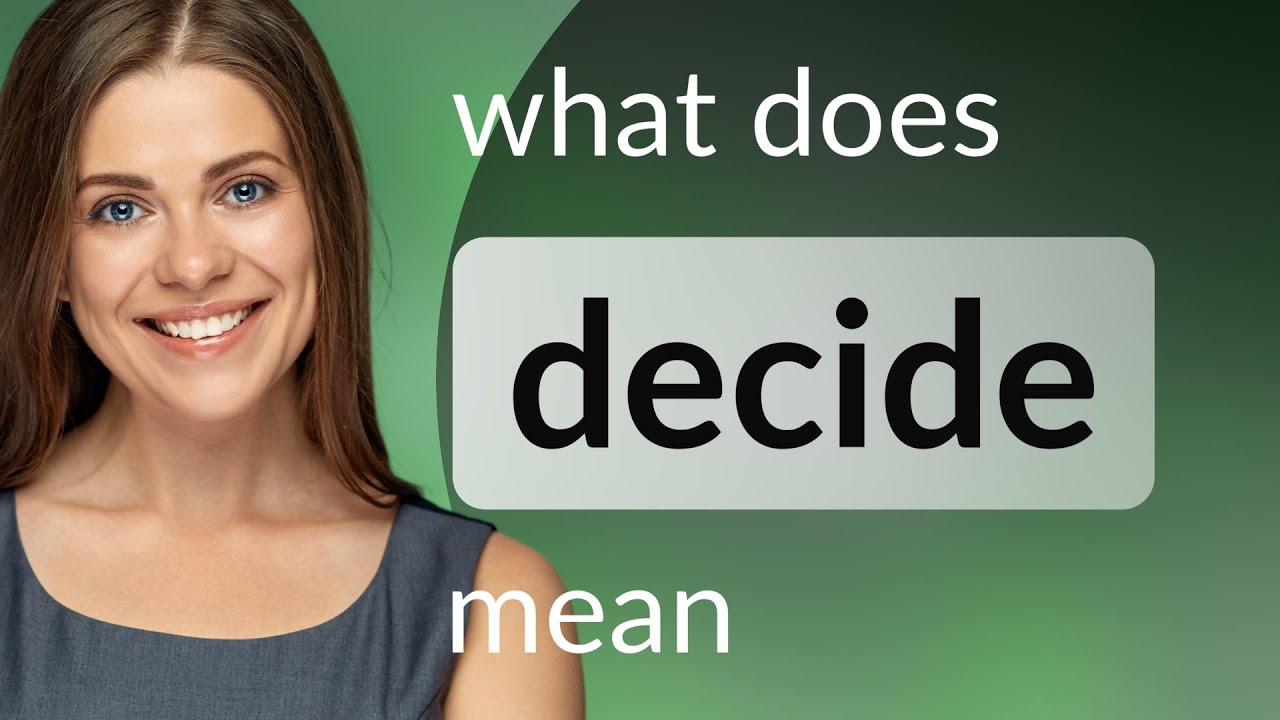 Decide | what is DECIDE definition - YouTube