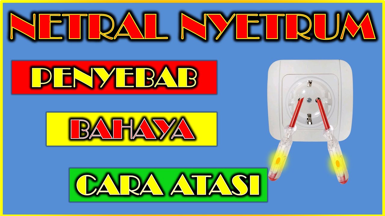 KABEL NETRAL ADA TEGANGAN & ARUS PADA INSTALASI RUMAH - YouTube