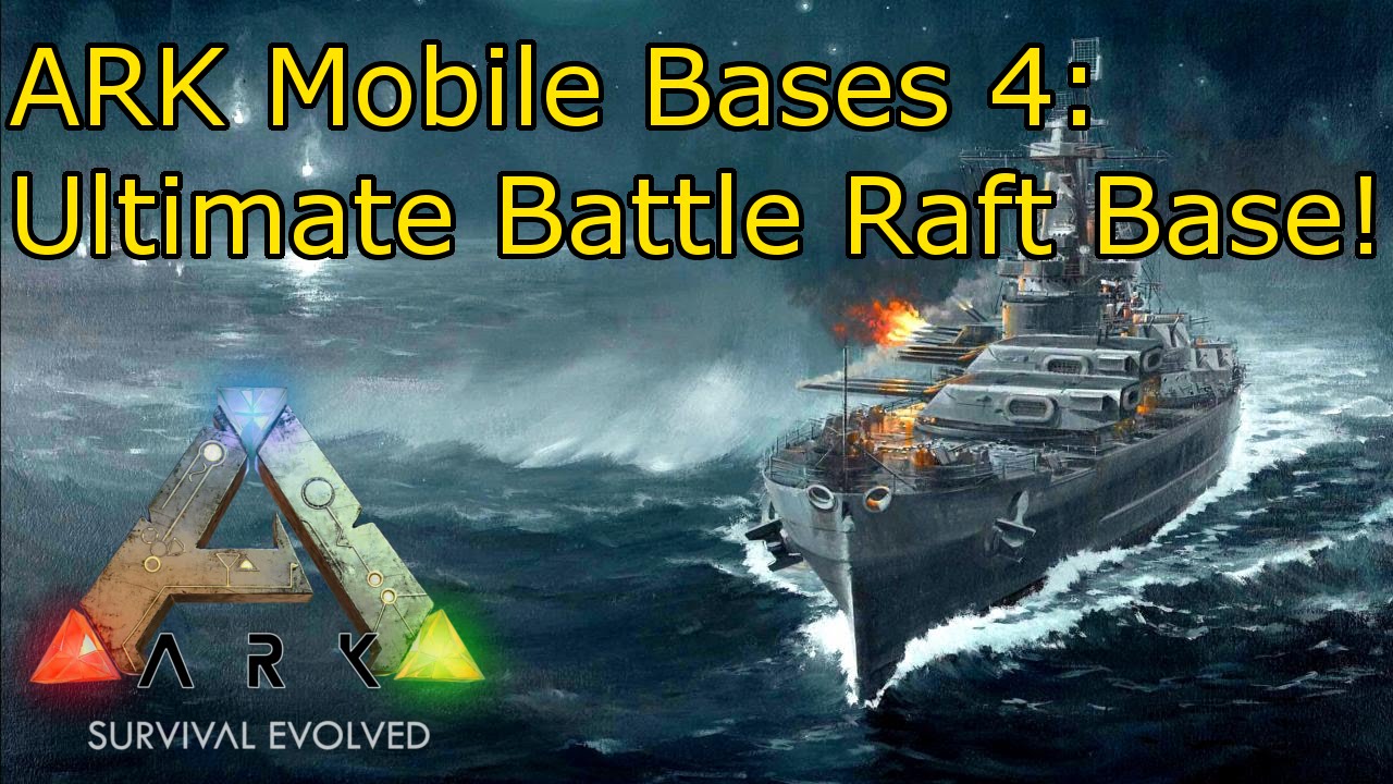 Ark Mobile Bases 4: Ultimate Battle Raft Base - YouTube