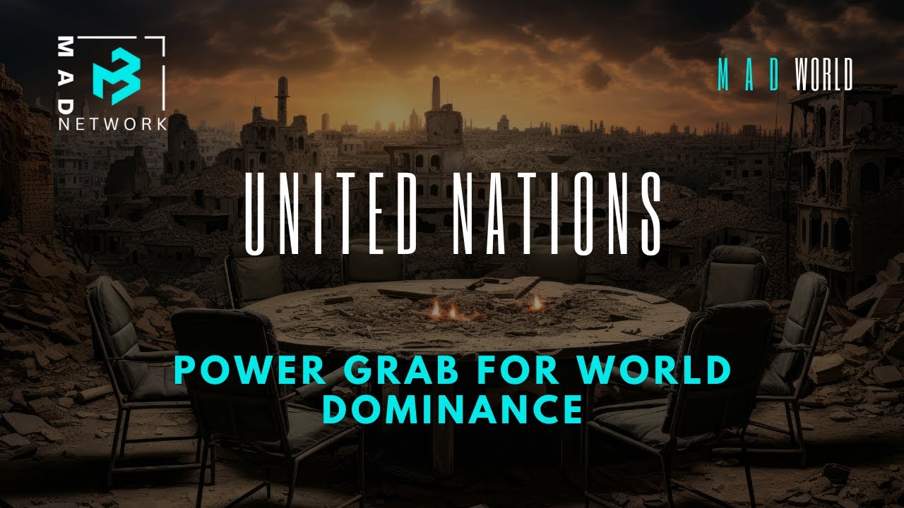 United Nations Power Grab For World Dominance - YouTube