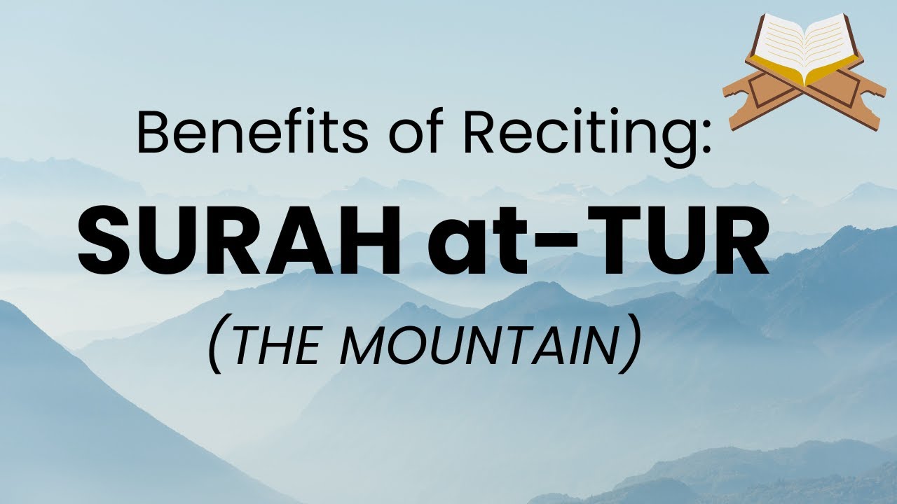 SURAH at-TUR | BENEFITS OF RECITING SURAH at-TUR (especially for good ...